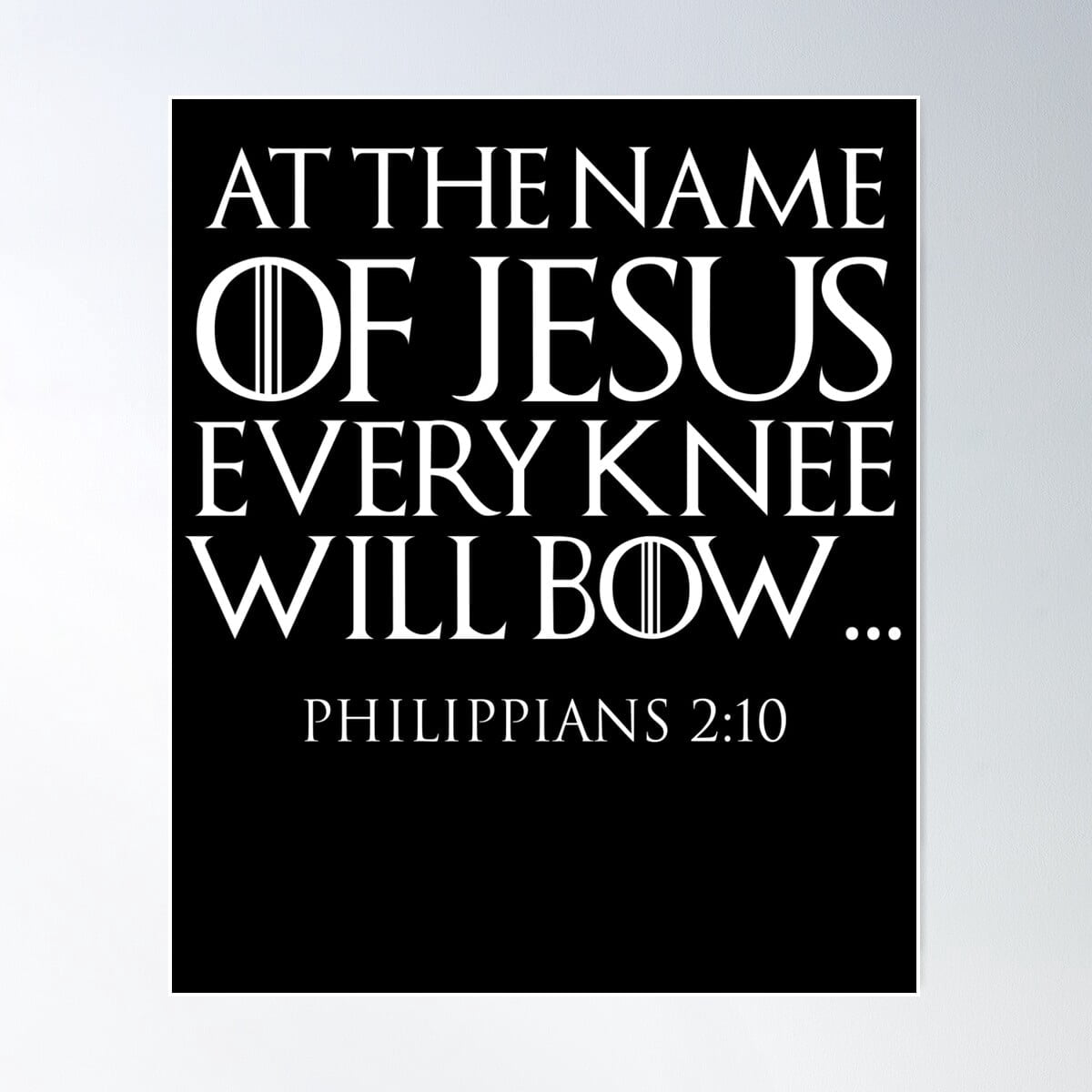 At The Name Of Jesus Every Knee Will Bow Christian Quote Christian ...