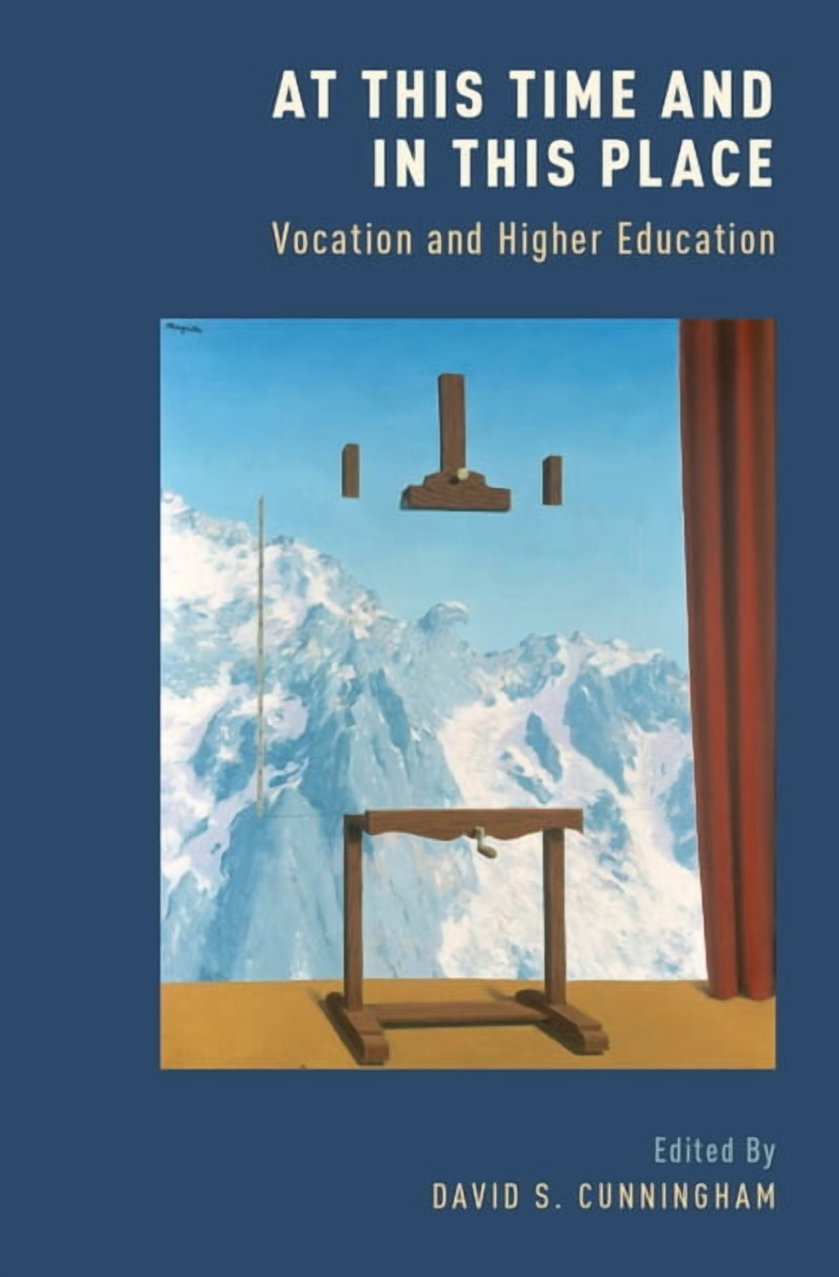At This Time and in This Place: Vocation and Higher Education ...