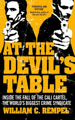Pre-Owned At the Devil's Table: Inside the Fall of the Cali Cartel, the ...