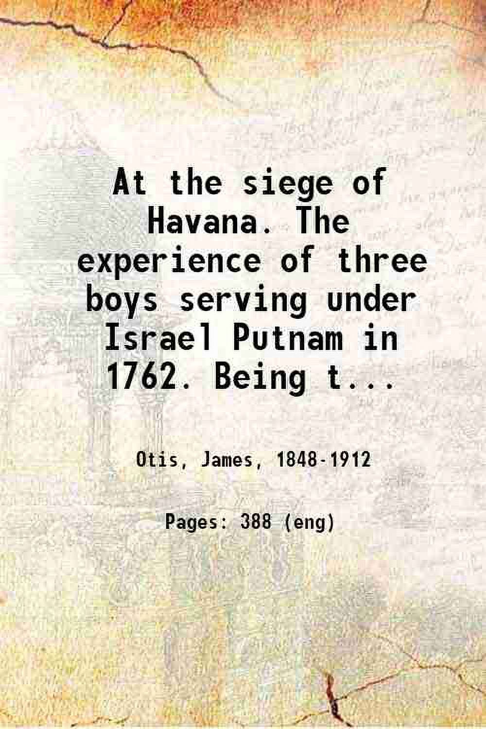 At the siege of Havana. The experience of three boys serving under ...