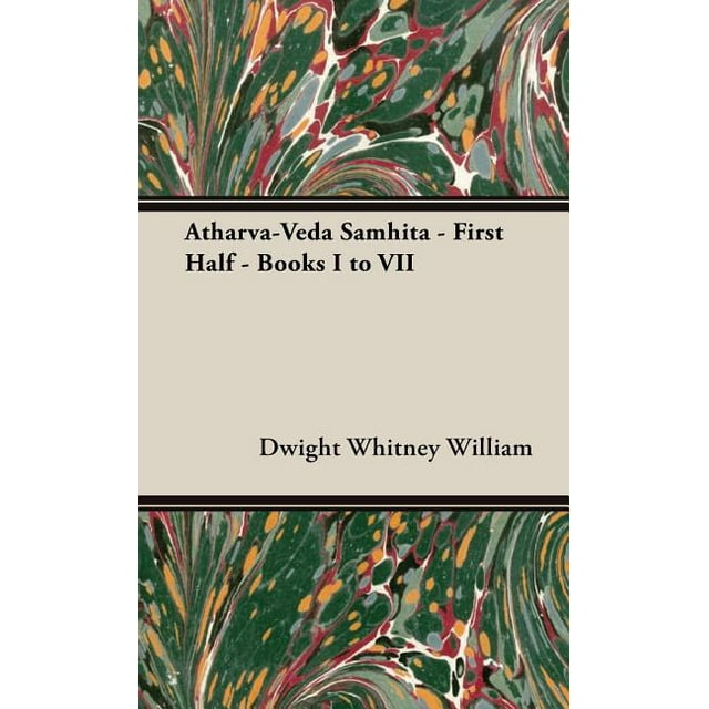 Atharva-Veda Samhita - First Half - Books I to VII (Hardcover) - Walmart.com