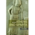 Athens and Sparta: Constructing Greek Political and Social History from ...