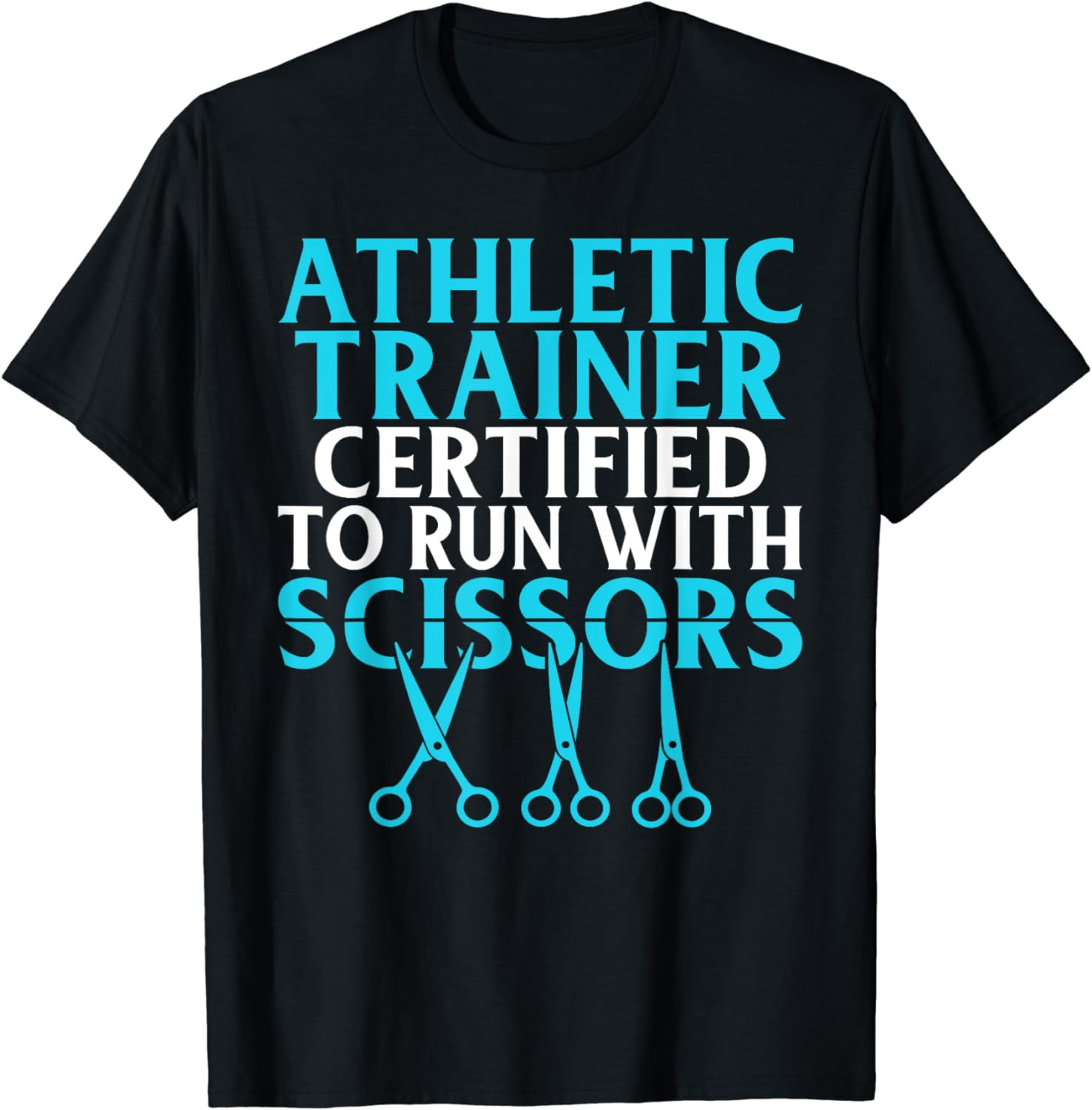 Athletic Trainer certified to run Scissors Athletic Trainer T-Shirt ...