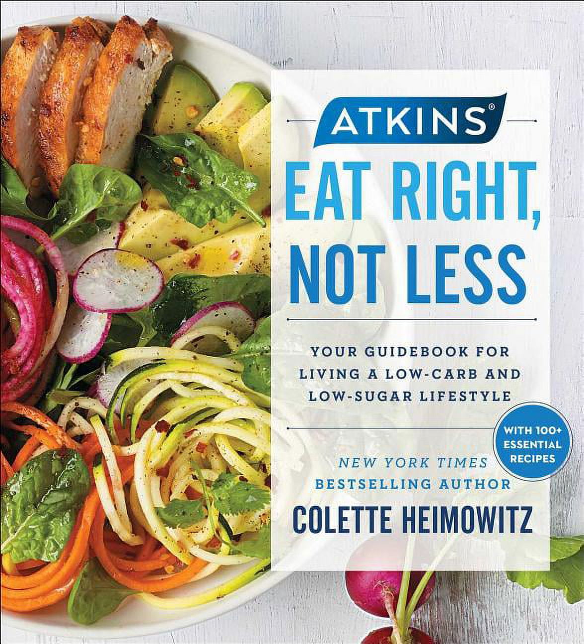 Atkins: Atkins: Eat Right, Not Less : Your Guidebook for Living a Low ...