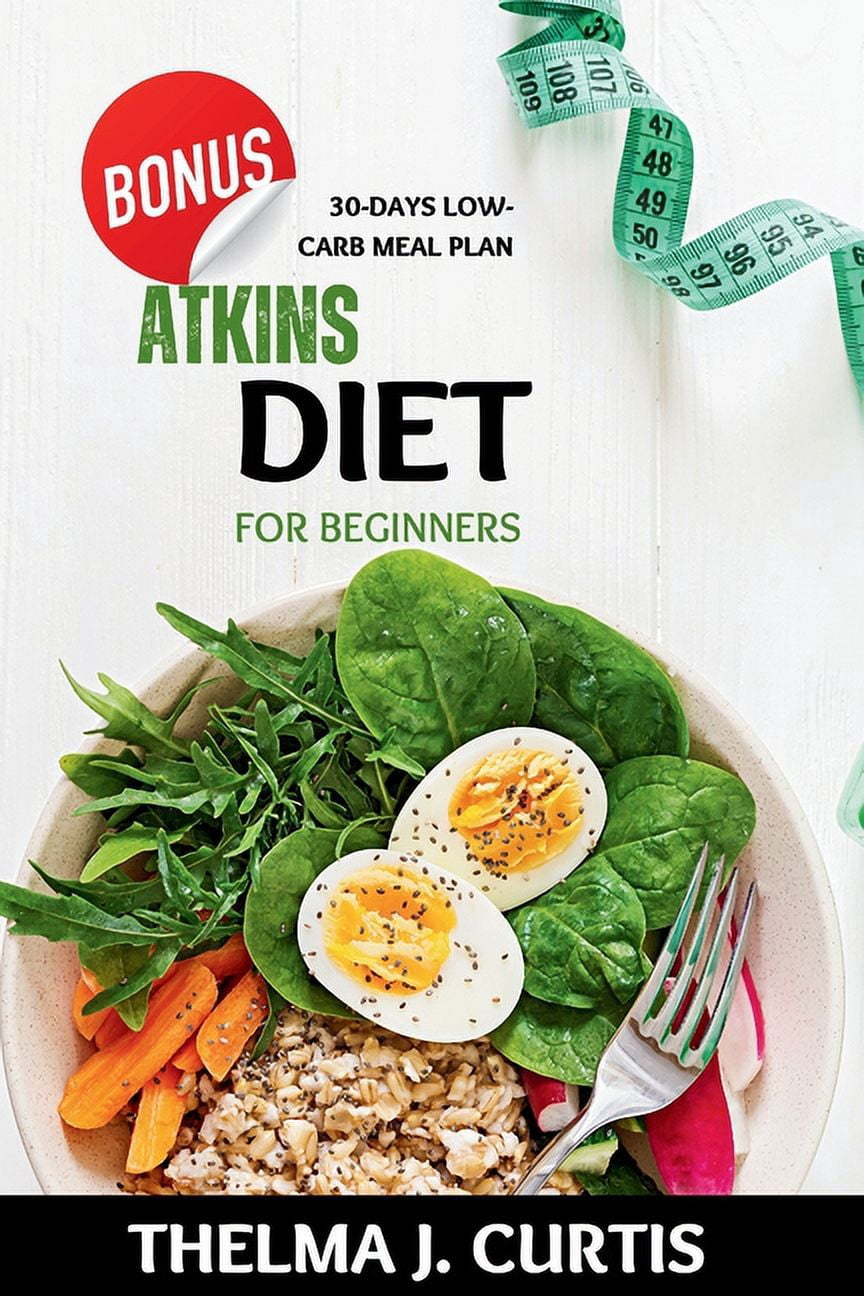 Atkins Diet for Beginners: Embark on a transformative journey of weight ...