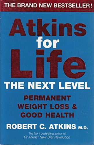 Pre-Owned Atkins for Life: The Next Level: Permanent Weight Loss & Good ...