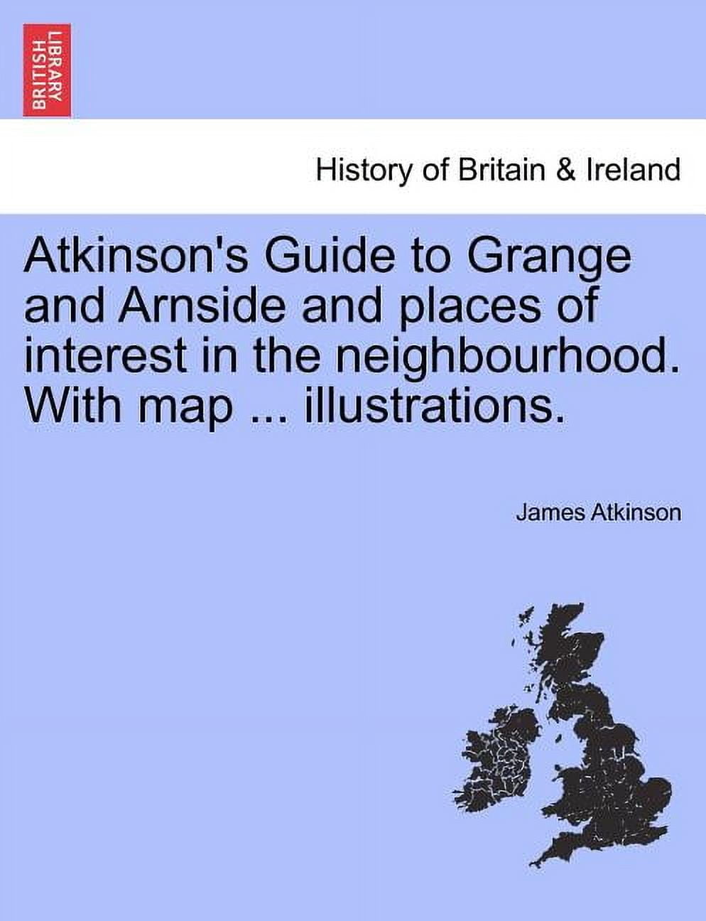 Atkinson's Guide to Grange and Arnside and Places of Interest in the ...