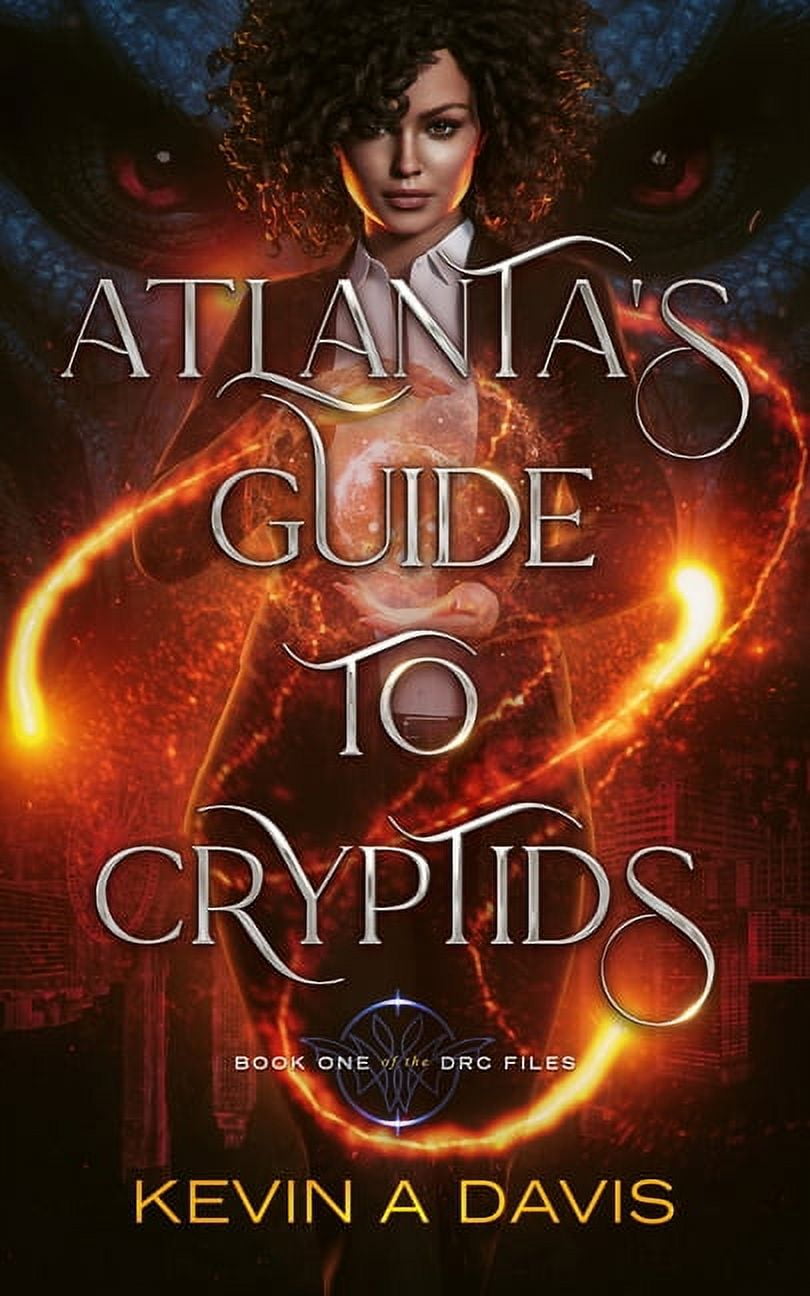 Atlanta's Guide to Cryptids: Book One of the DRC Files - Walmart.com