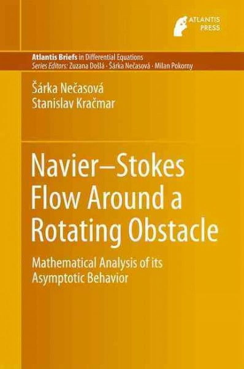 Atlantis Briefs in Differential Equations: Navier-Stokes Flow Around a ...