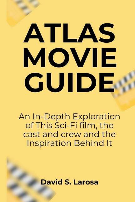 Atlas Movie Guide: An In-Depth Exploration of This Sci-Fi film, the ...