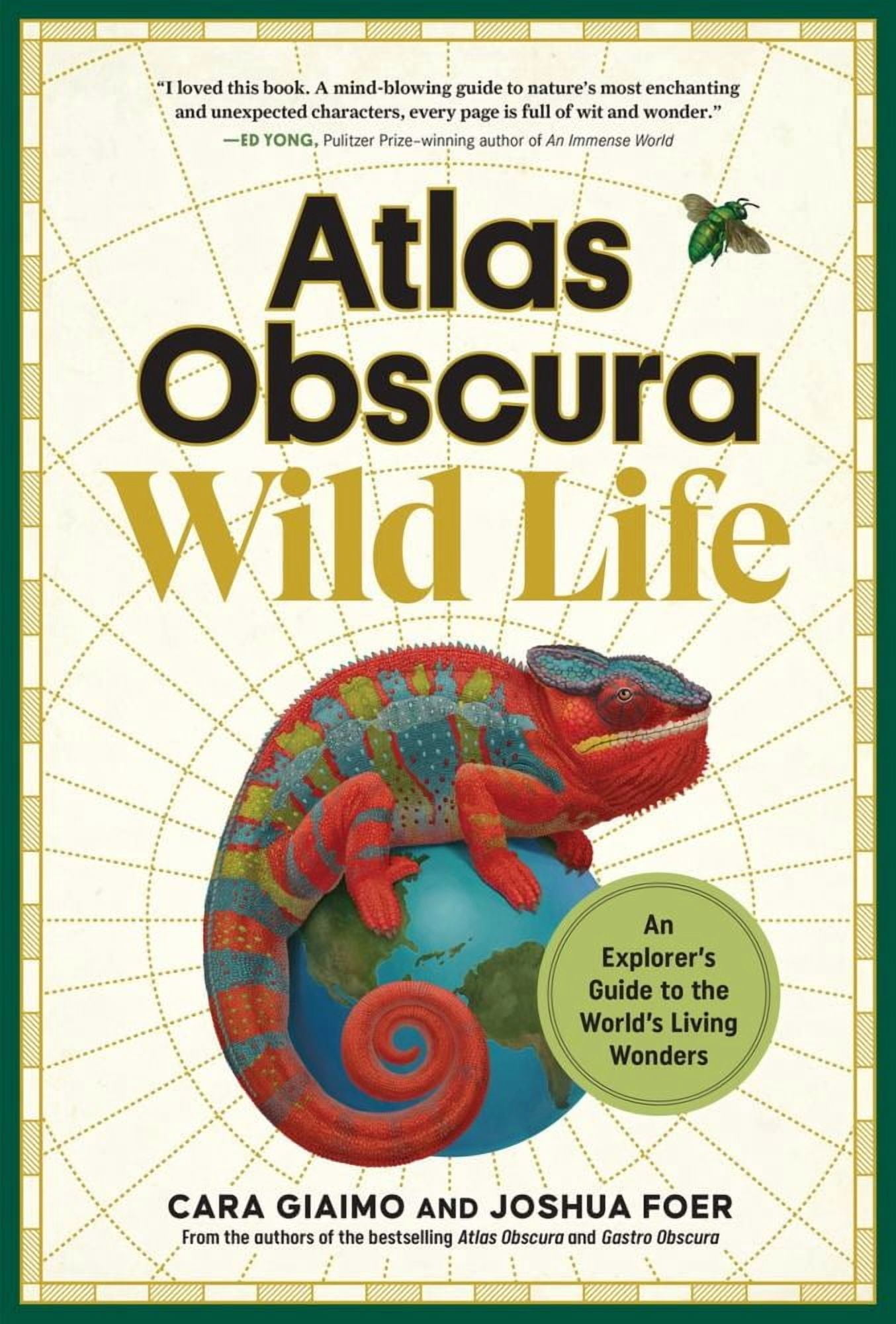 Atlas Obscura: Wild Life: An Explorer's Guide to the World's Living ...