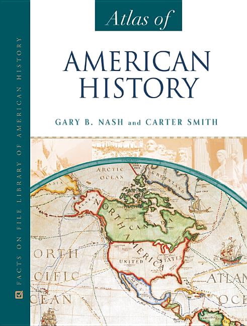 Atlas of American History (Hardcover) by Gary B Nash, Carter Smith ...