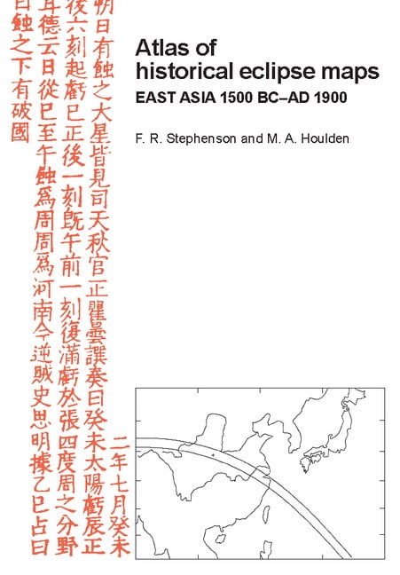 Atlas of Historical Eclipse Maps: East Asia 1500 BC Ad 1900, (Hardcover ...