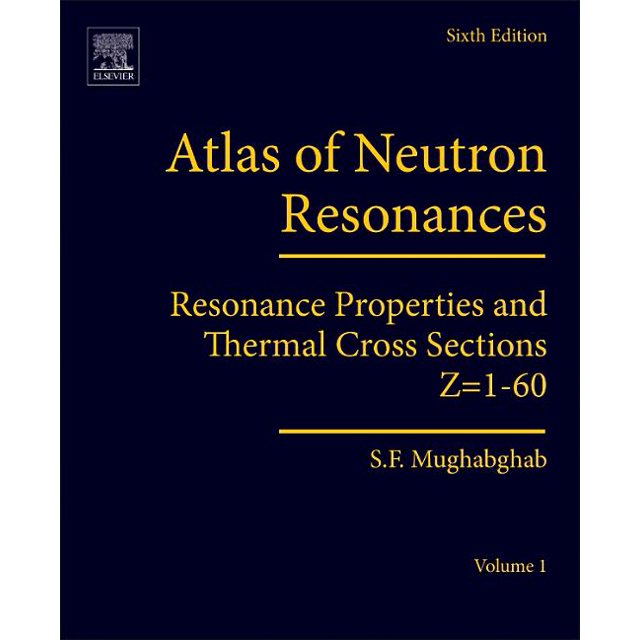 Atlas of Neutron Resonances: Volume 1: Resonance Properties and Thermal ...