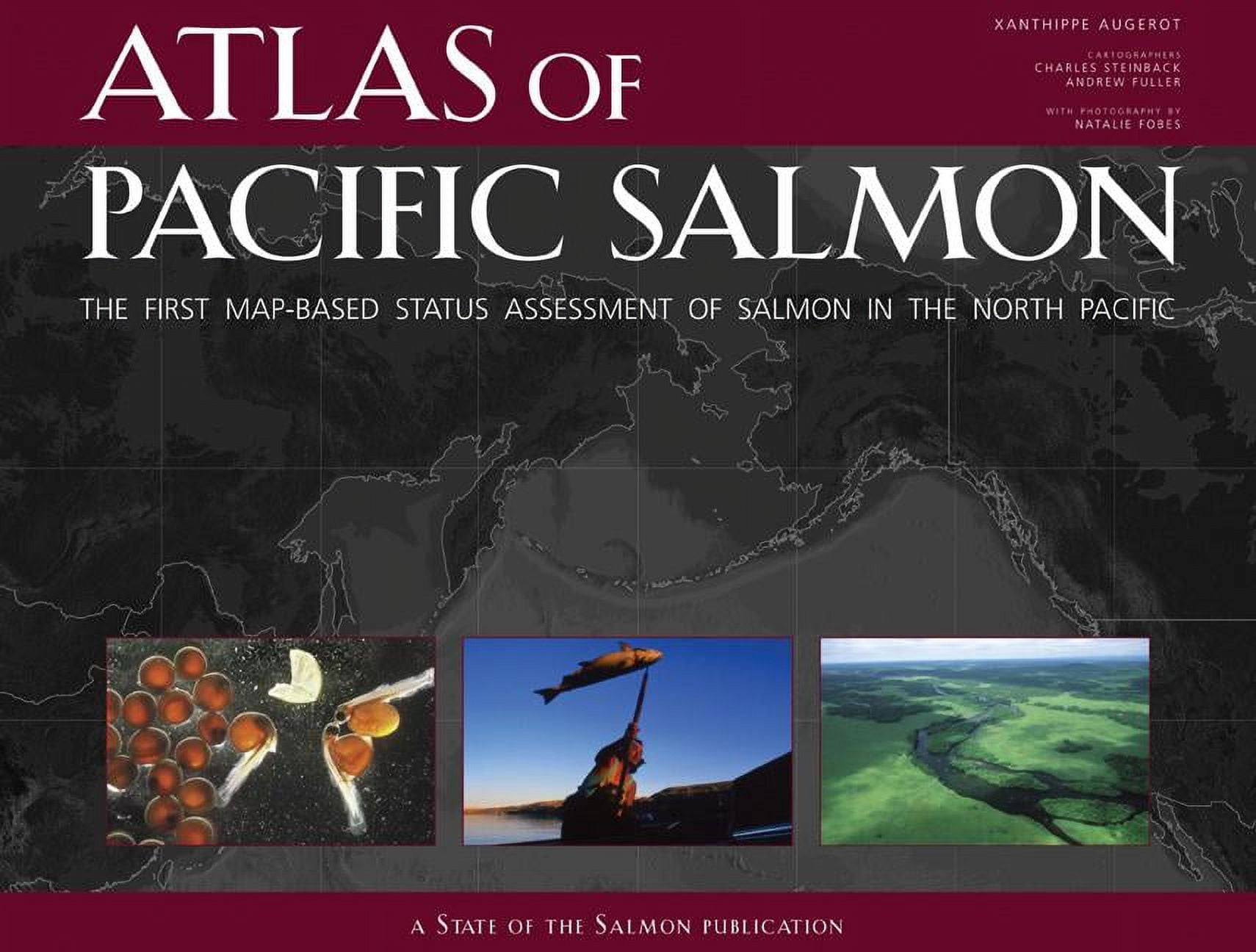 Atlas of Pacific Salmon: The First Map-Based Status Assessment of ...