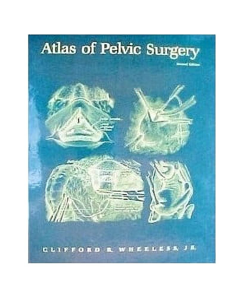 Pre-Owned Atlas of Pelvic Surgery (Hardcover) 0812110803 9780812110807 ...