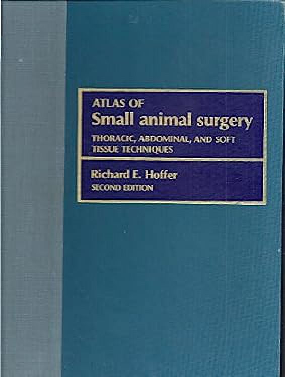 Pre-Owned Atlas of Small Animal Surgery : Thoracic, Abdominal and Soft ...