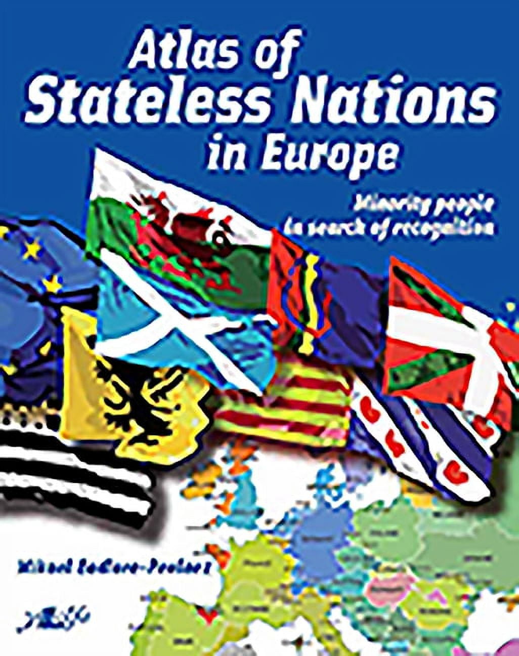 Atlas of Stateless Nations in Europe - Minority People in Sea Mikael ...