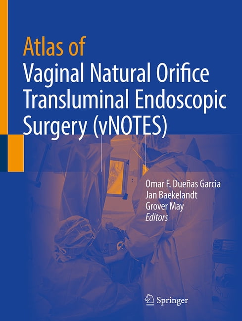 Atlas of Vaginal Natural Orifice Transluminal Endoscopic Surgery ...