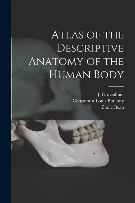 Atlas of the Descriptive Anatomy of the Human Body [electronic Resource ...