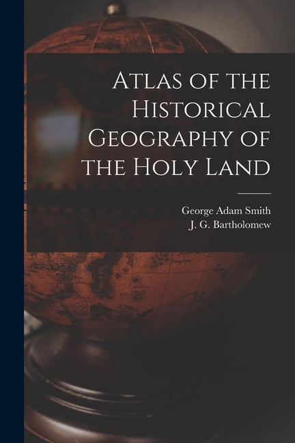 Atlas of the Historical Geography of the Holy Land (Paperback) by ...