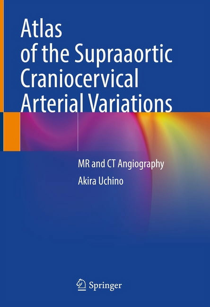 Atlas of the Supraaortic Craniocervical Arterial Variations: MR and CT ...