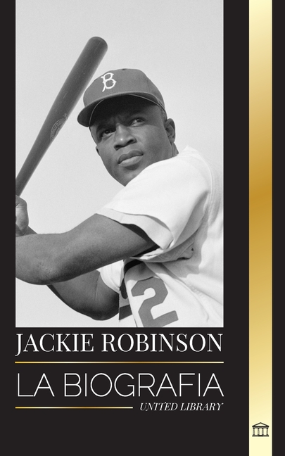 Atletas: Jackie Robinson: La biografía del jugador de béisbol ...