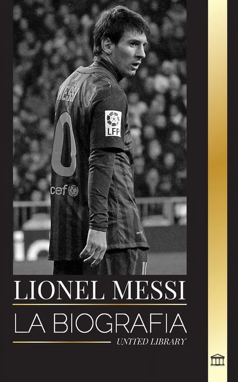 Atletas: Lionel Messi: La biografía de una superestrella del fútbol ...