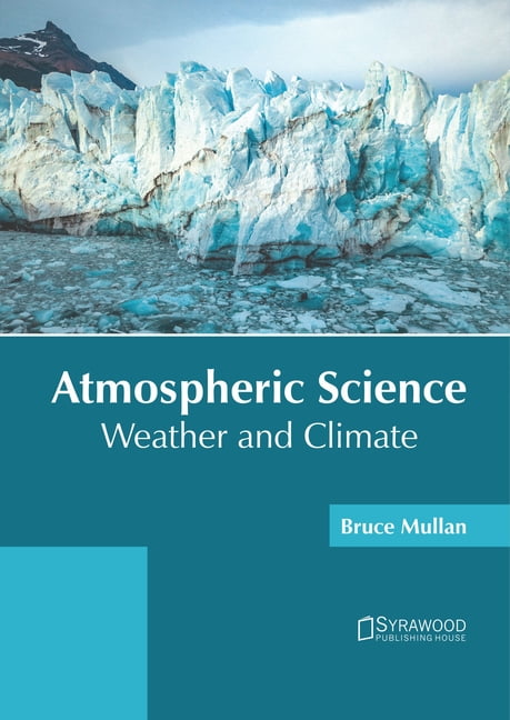 Atmospheric Science: Weather and Climate (Hardcover) - Walmart.com