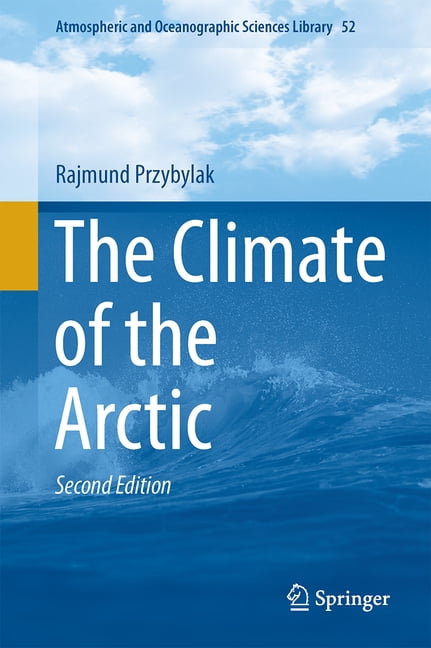Atmospheric and Oceanographic Sciences L The Climate of the Arctic ...