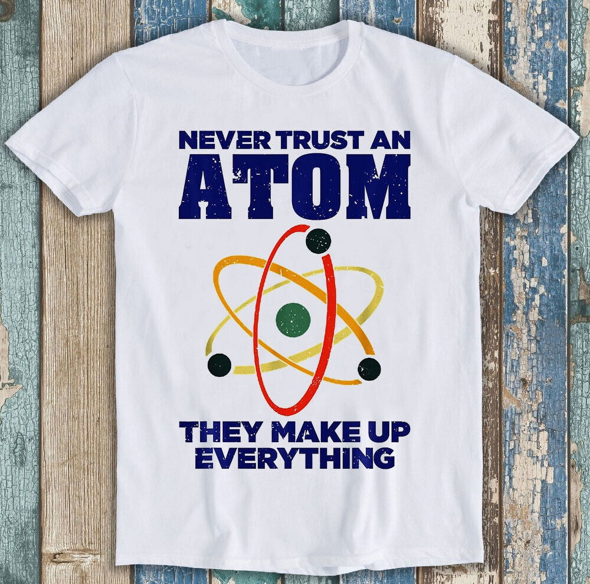 Atom Art Stem Molecule Chemistry Teacher Funny Unisex Gift Tee T Shirt ...
