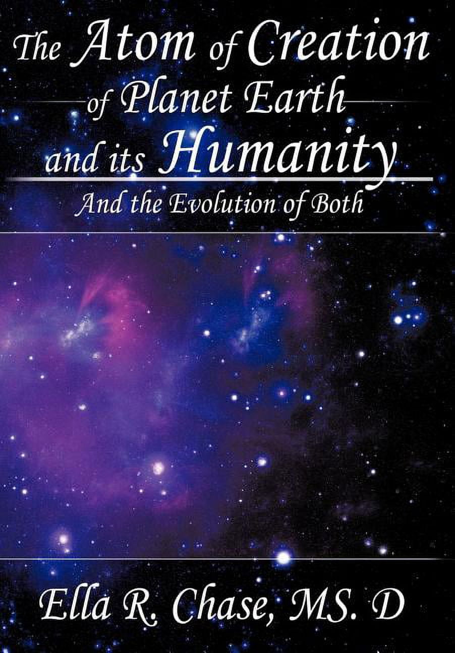 The Atom of Creation of Planet Earth and its Humanity (Hardcover ...