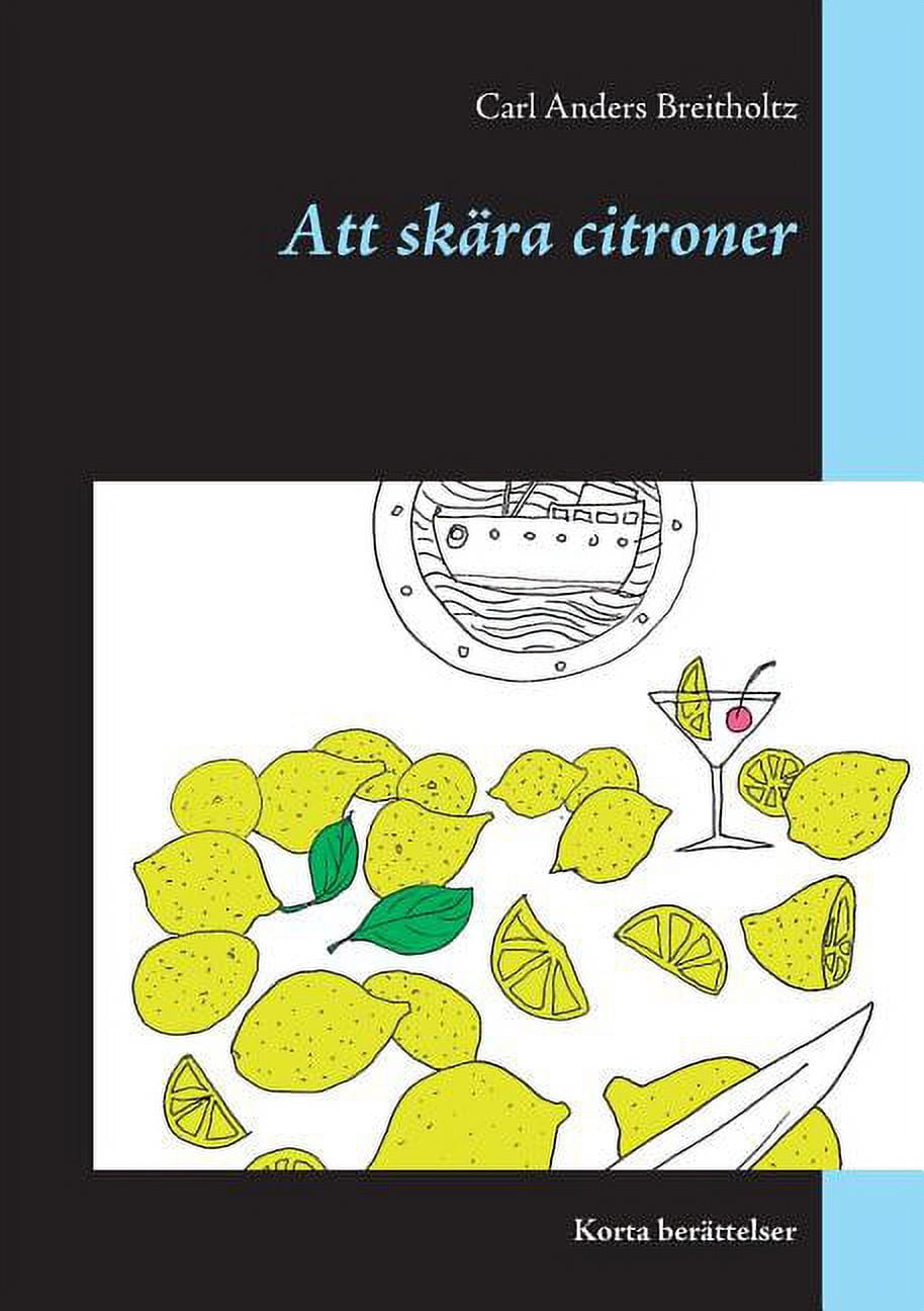 Att skÃ¤ra citroner: Korta berÃ¤ttelser, (Paperback) - Walmart.com