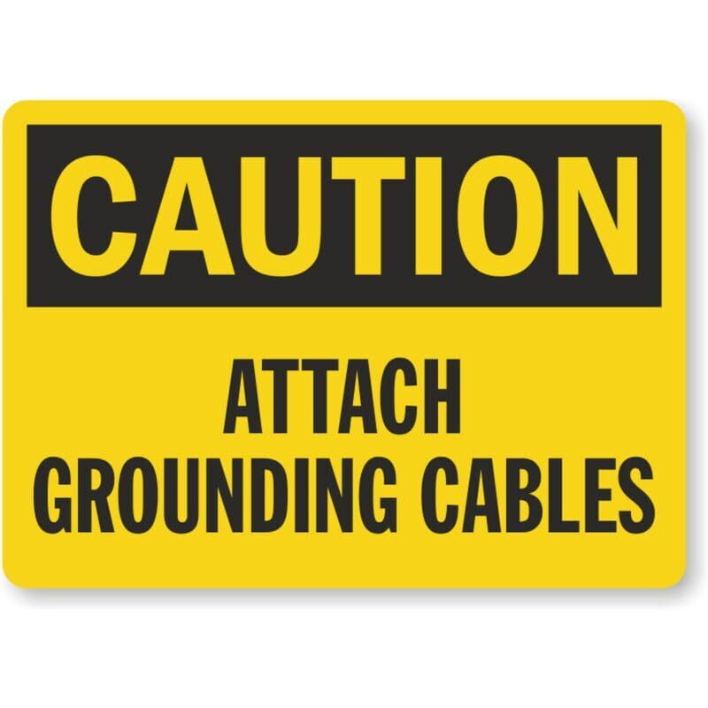 Attach Grounding Cables Caution Weatherproof Metal Sign Size: 16 x 12 ...