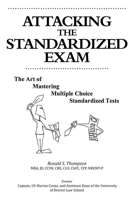 Attacking the Standardized Exam: The Art of Mastering Multiple Choice ...
