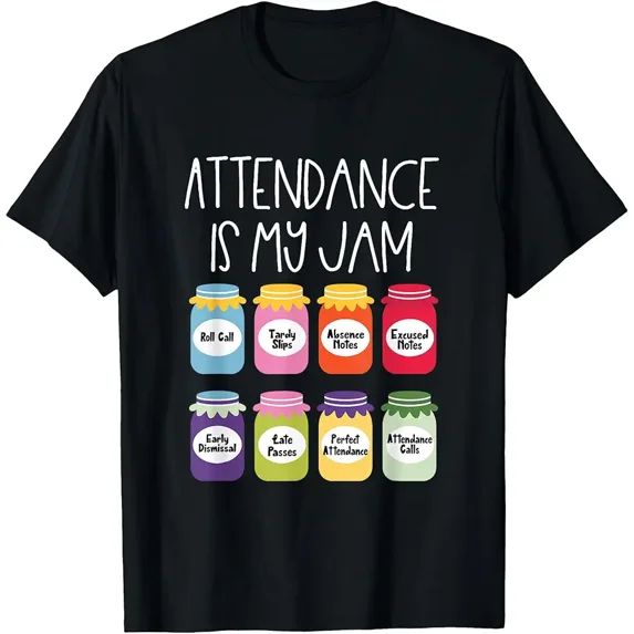 Attendance is My Jam - School Secretary & Attendance Clerk T-Shirt ...