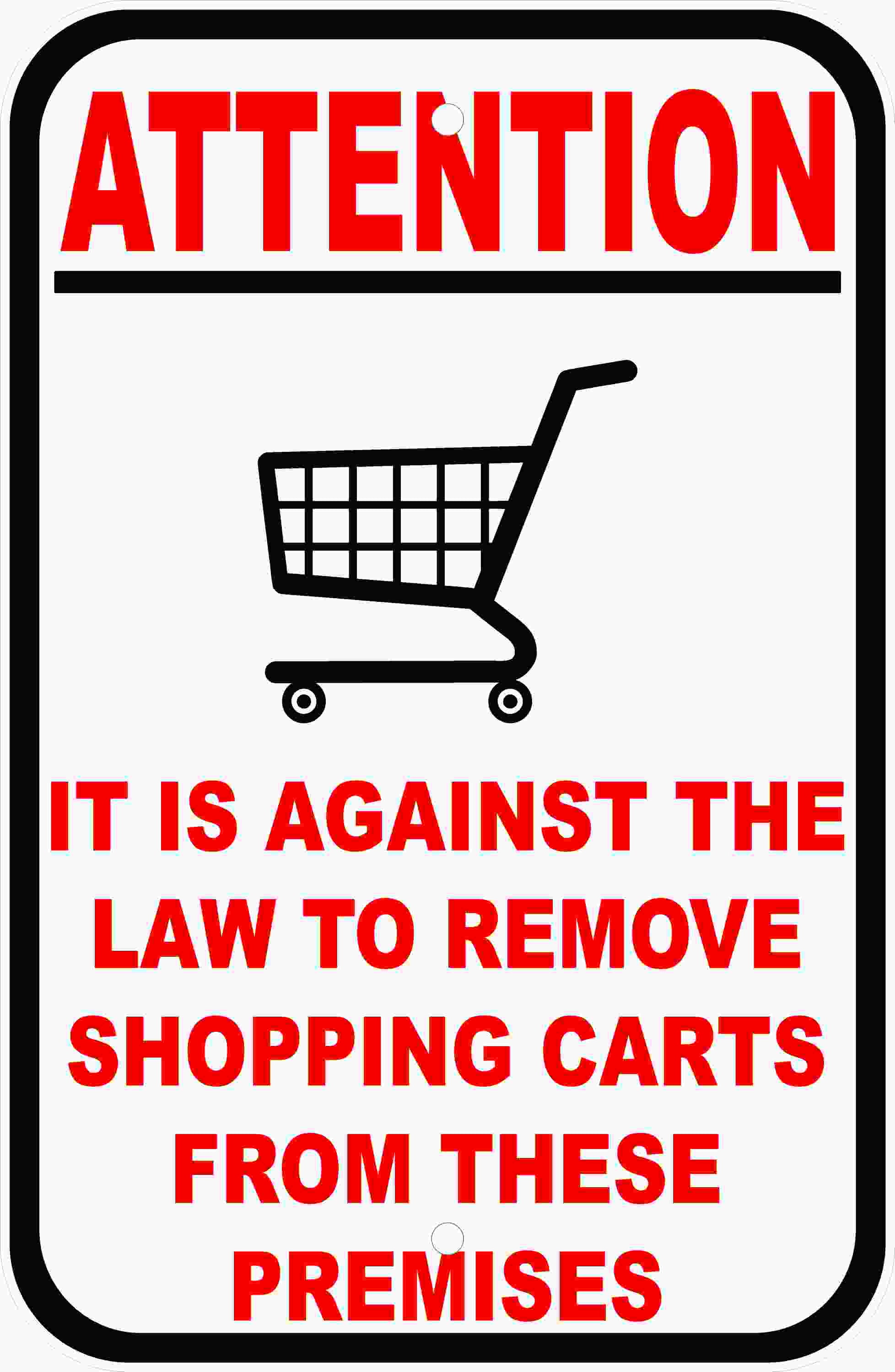 Attention Against Law to Remove Shopping Carts From Premises Sign ...