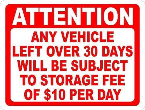 Attention Any Vehicle Left Over 30 Days Subject to Storage Fee Sign ...