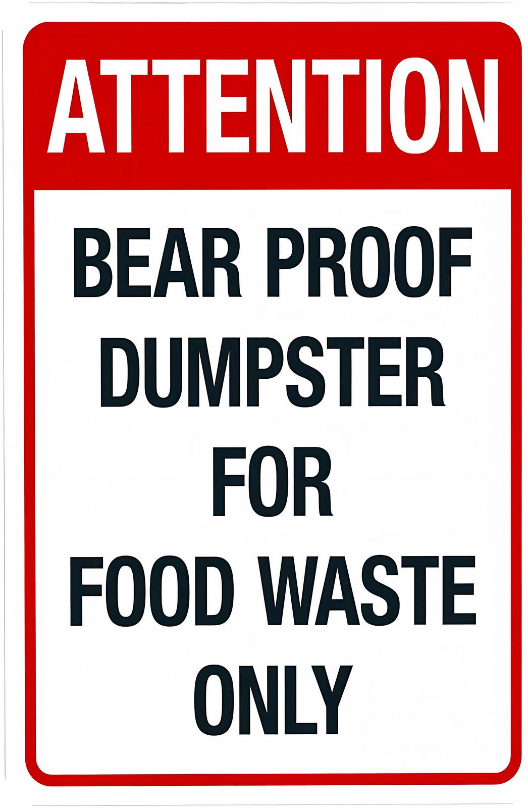 Attention Bear Proof Dumpster for Food Waste Only Warning Metal Sign 12 ...