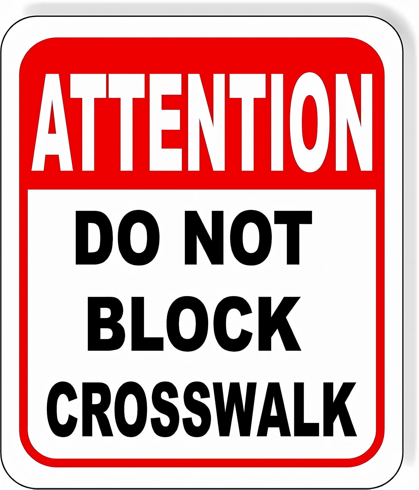 Attention Do Not Block Crosswalk Aluminum Safety Sign 12 x 8 Inches ...