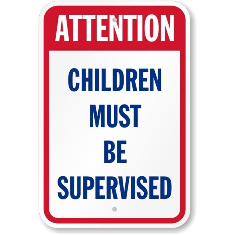 Attention Children Must Be Supervised Weatherproof Metal Aluminum Sign ...