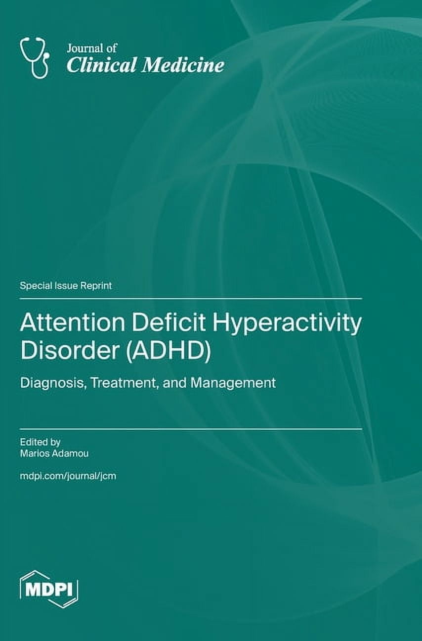 Attention Deficit Hyperactivity Disorder (ADHD): Diagnosis, Treatment ...