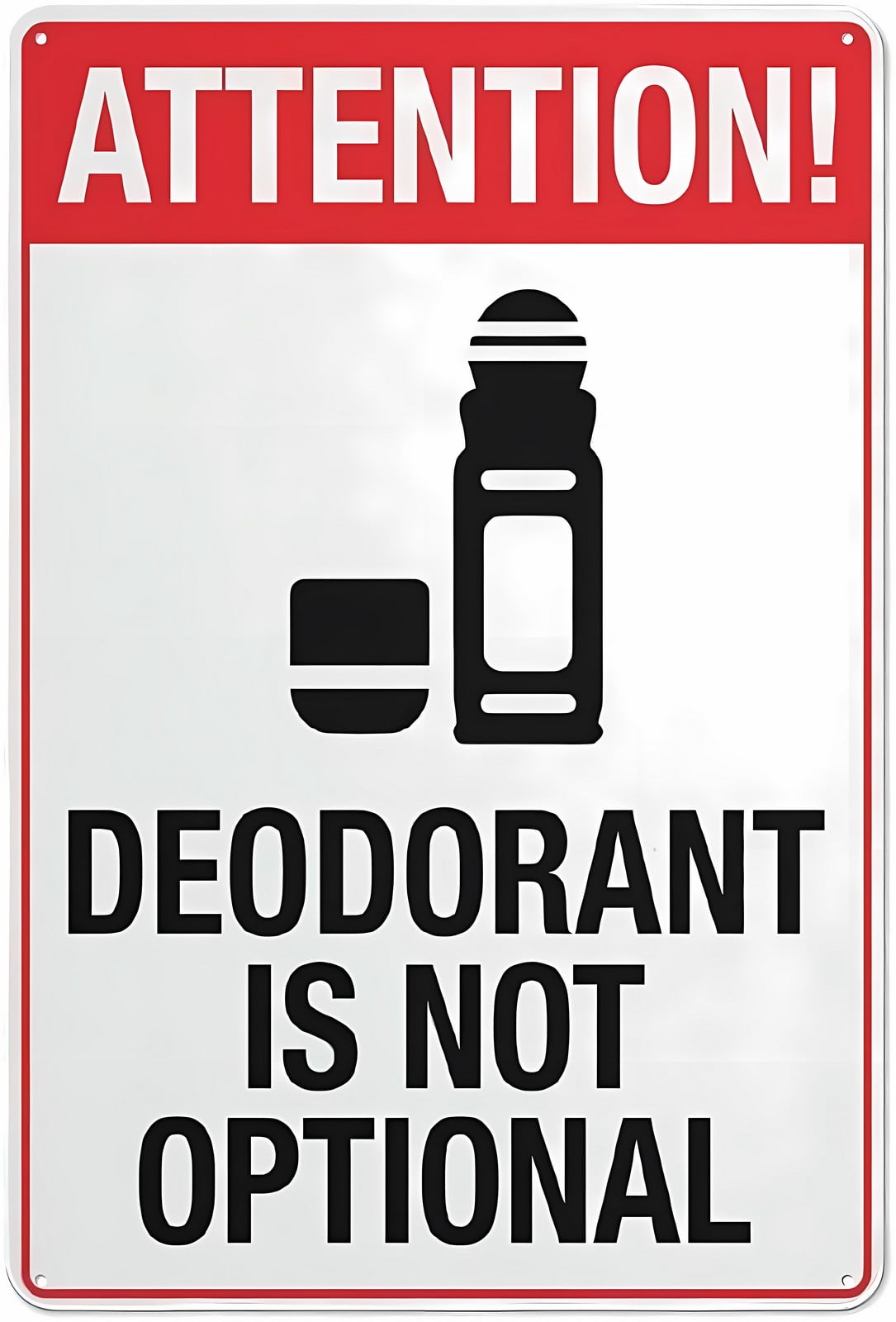 Attention Deodorant is Not Optional Safe Sign 12 x 8 Inches - Outdoor ...