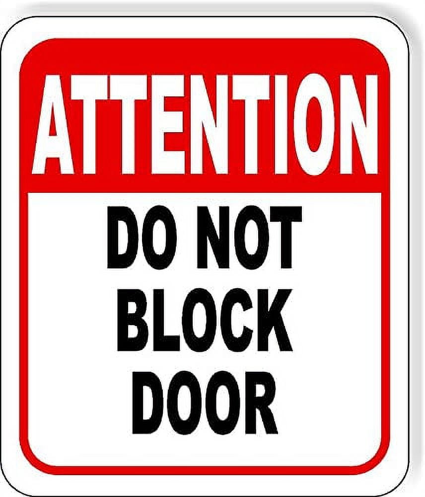 Attention Do Not Block Door Aluminum Composite Sign - Walmart.com