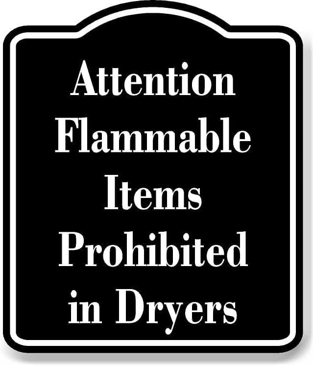 Attention Flammable Items Prohibited in Dryers BLACK Aluminum Composite ...