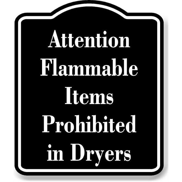 Attention Flammable Items Prohibited in Dryers BLACK Aluminum Composite ...