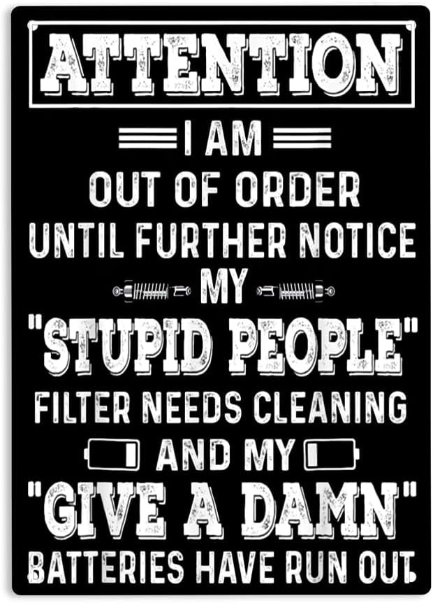 Attention I Am Out Of Order Until Further Notice My Stupid People Sign ...