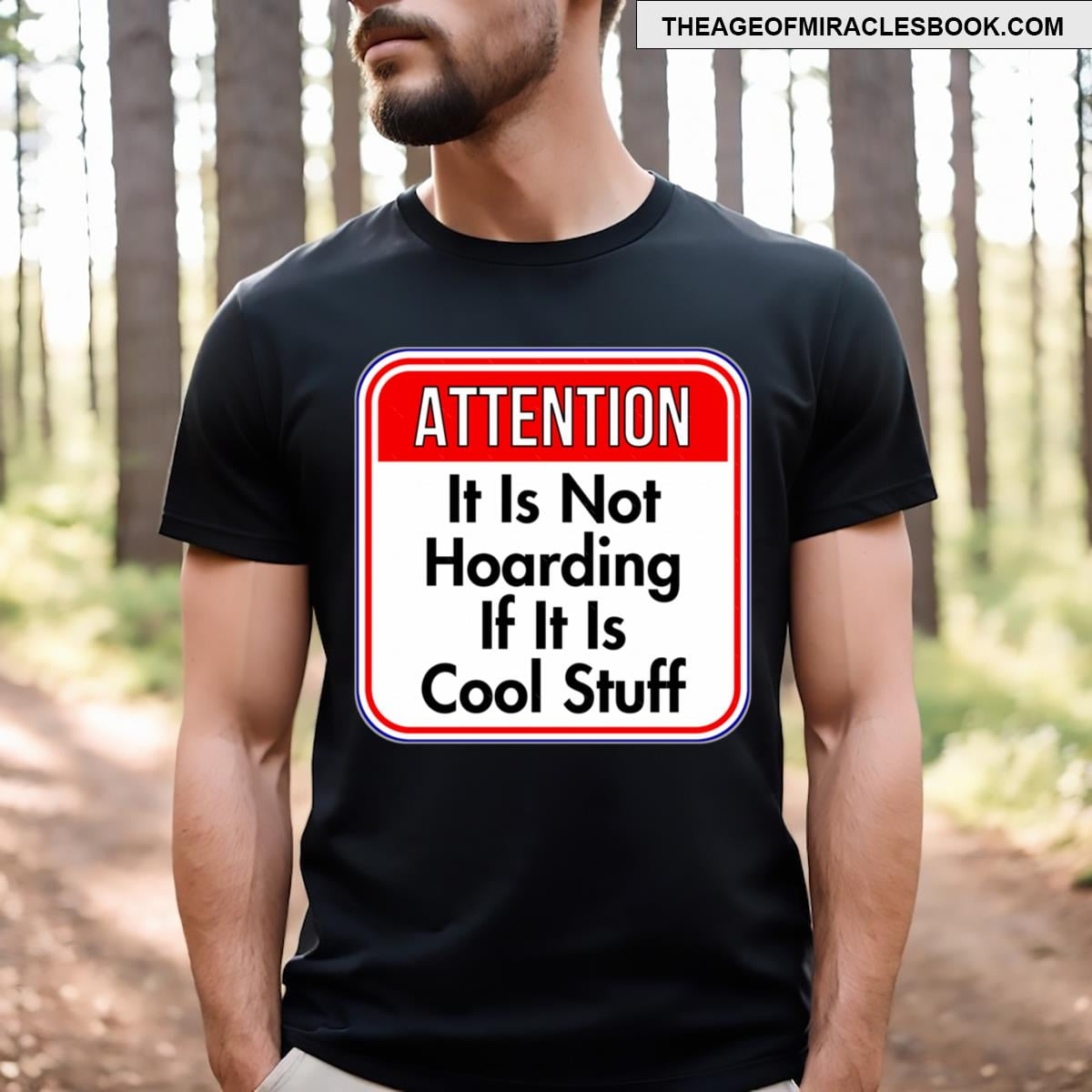 Attention It Is Not Hoarding If It Is Cool Stuff Funny Warning Signs T ...