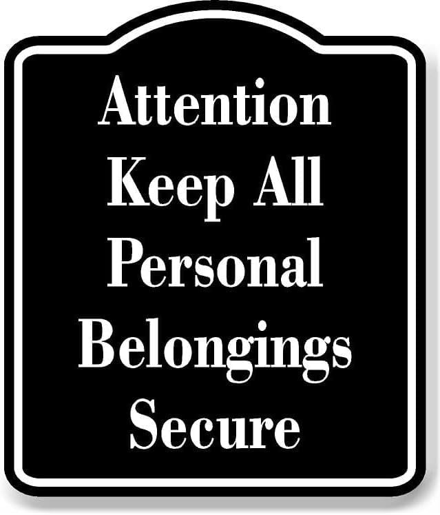 Attention Keep All Personal Belongings Secure BLACK Aluminum Composite ...