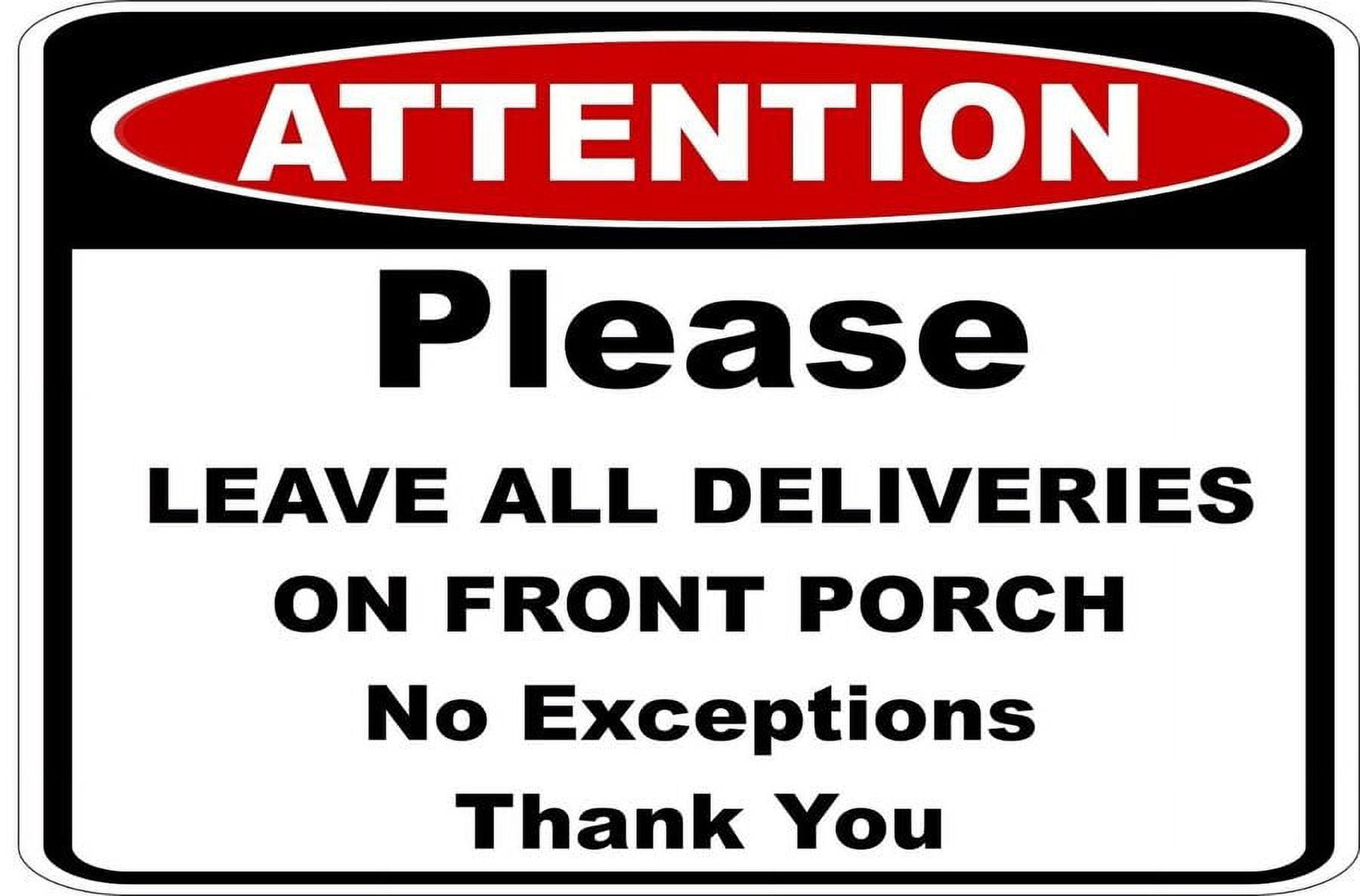 Attention Leave Deliveries on Front Porch Sign Metal Size: 8 x 12 inch ...